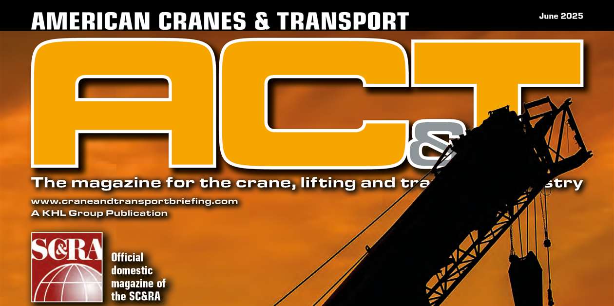 American Cranes & Transport - June 2025 - Crane & Transport Briefing